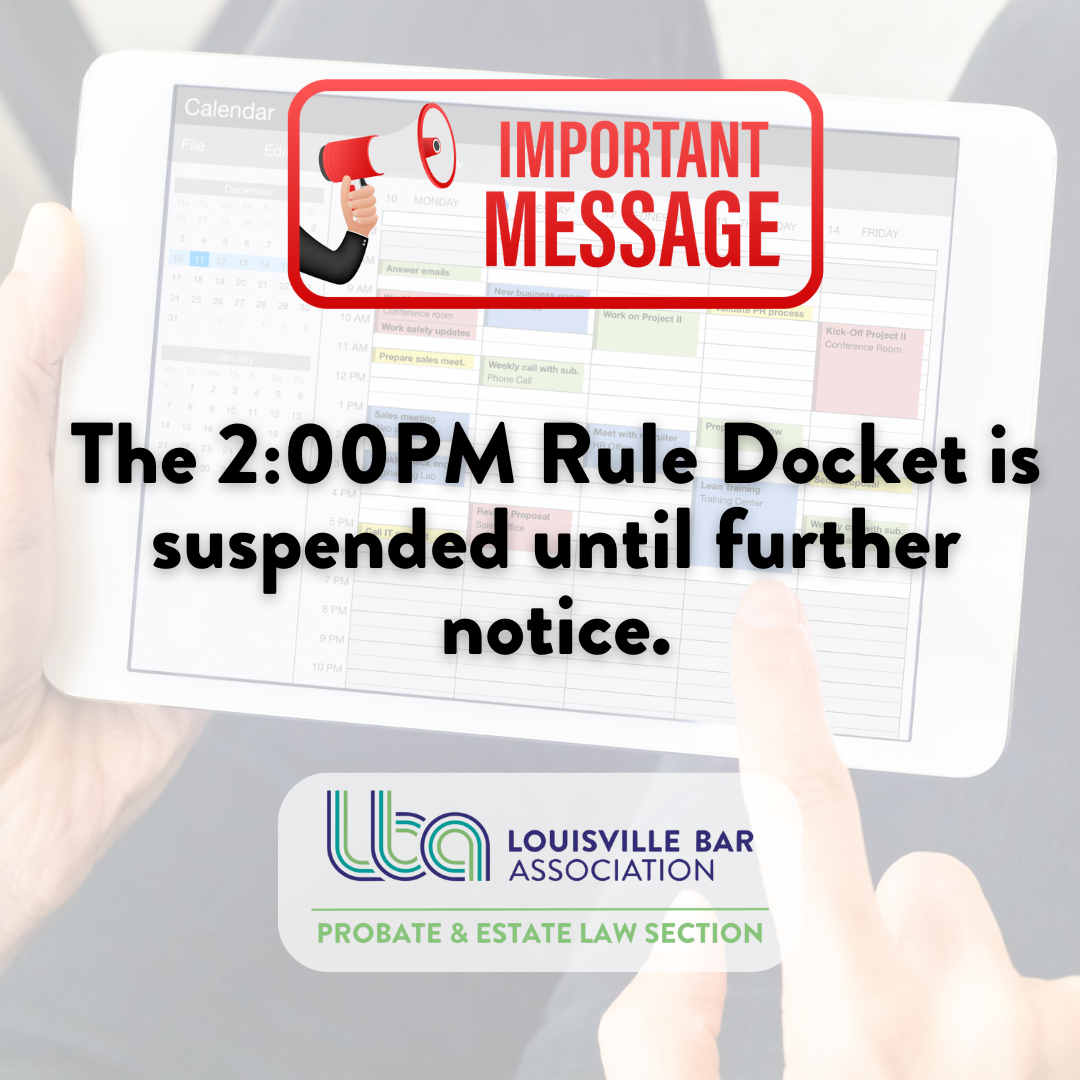 The 2:00 PM Rule Docket is Suspended - Louisville Bar Association